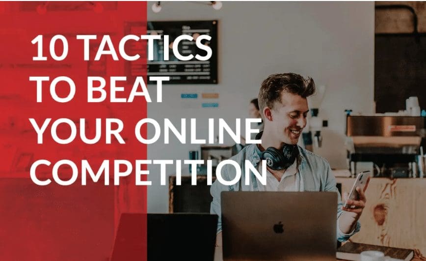 4 Tips to Crush Your Competition in a Competitive Digital World